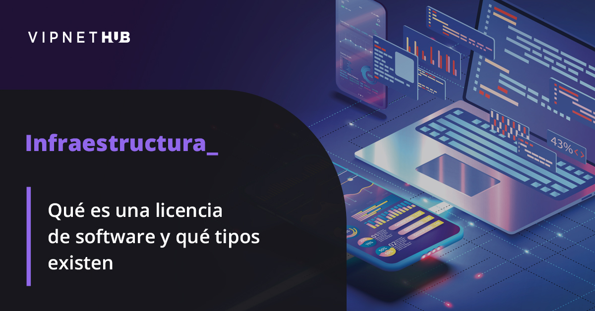 ¿Qué son las licencias de software y qué tipos existen? - Vipnet360