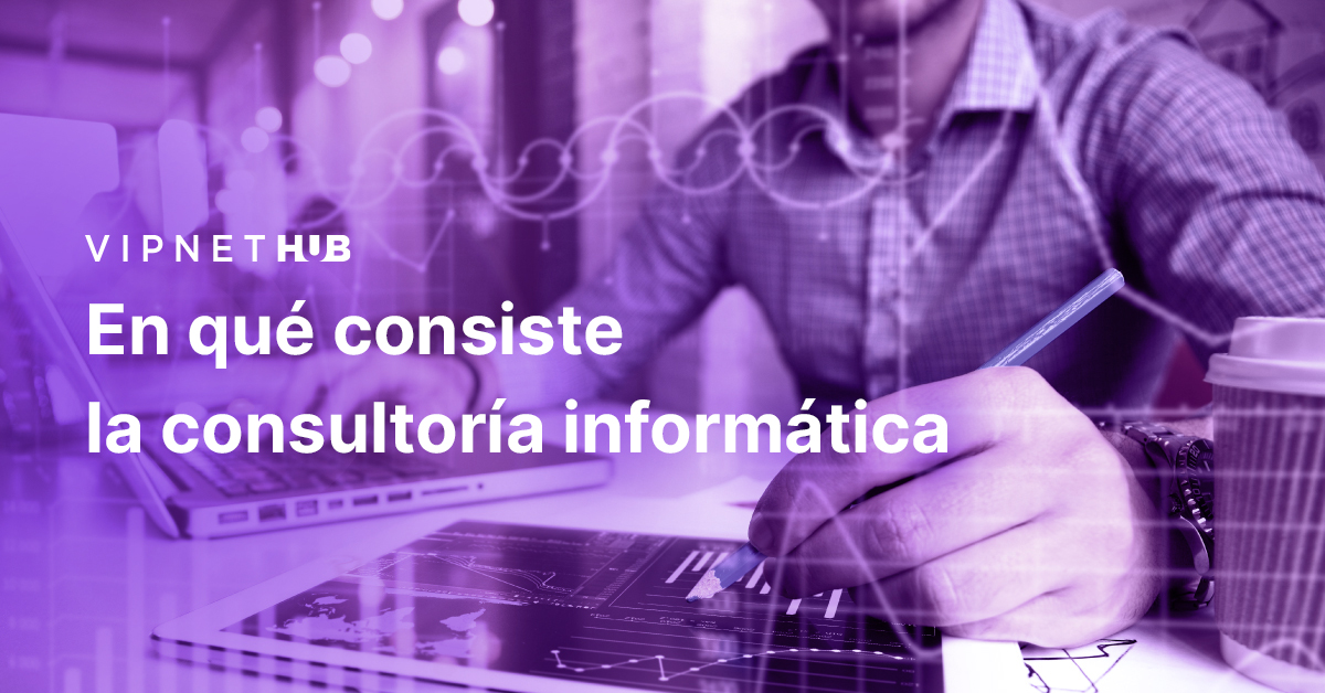 En qué consiste la consultoría informática - Vipnet360